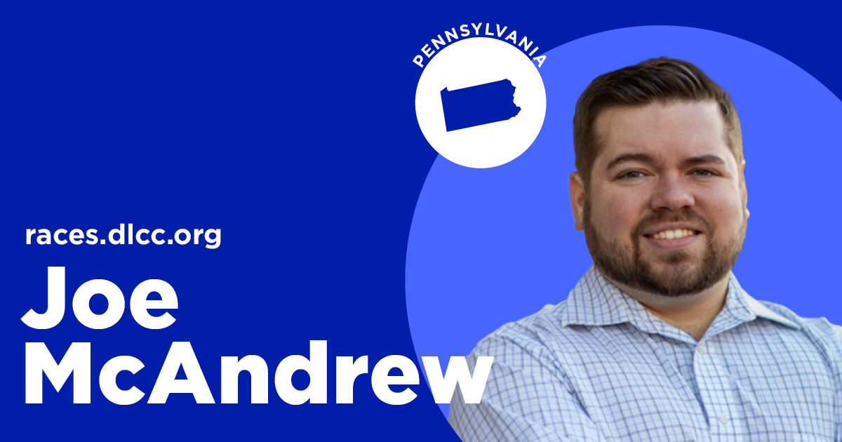 Joe McAndrew - Democratic Legislative Campaign Committee