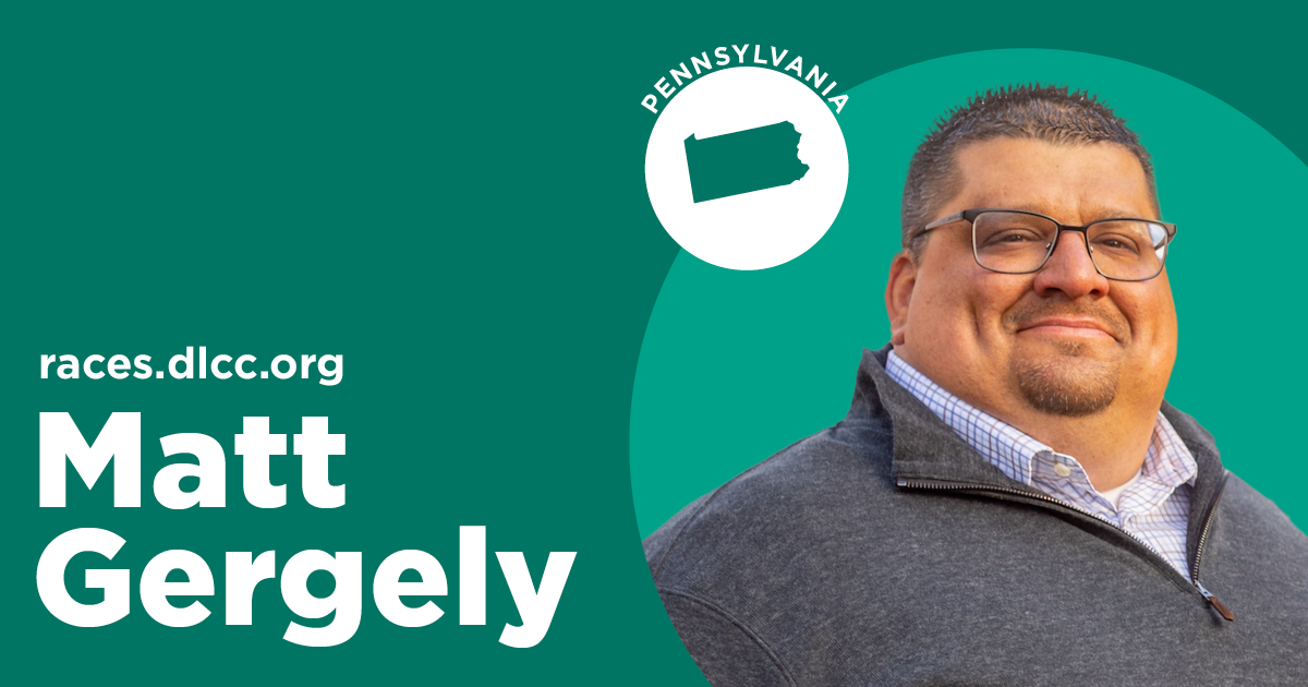 Matt Gergely - Democratic Legislative Campaign Committee