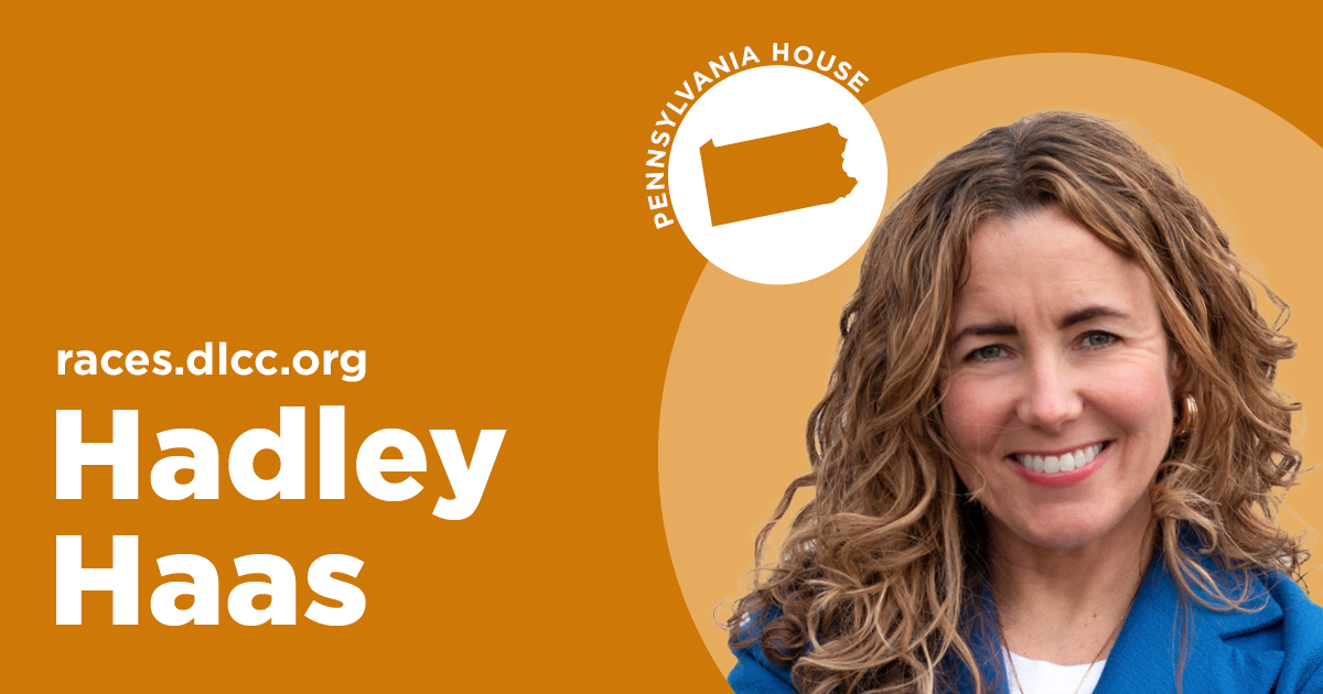 Hadley Haas - Democratic Legislative Campaign Committee