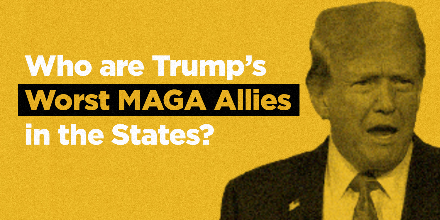 Who are Trump’s Worst MAGA Allies in the States? - Democratic ...