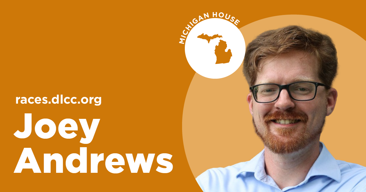 Joey Andrews - Democratic Legislative Campaign Committee