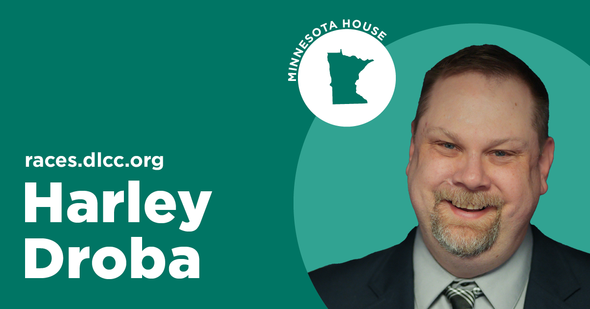 Harley Droba - Democratic Legislative Campaign Committee