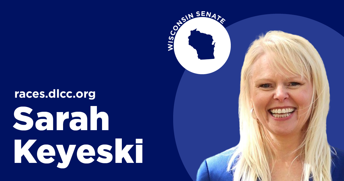 Sarah Keyeski - Democratic Legislative Campaign Committee
