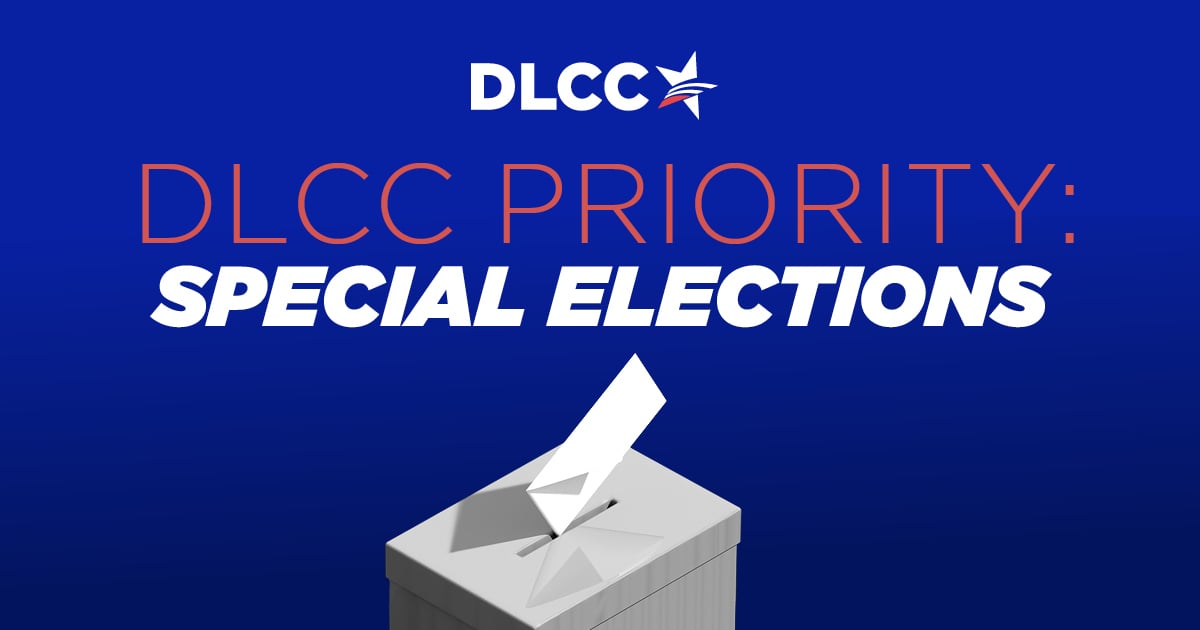 DLCC Priority - Special Elections - Democratic Legislative Campaign Committee